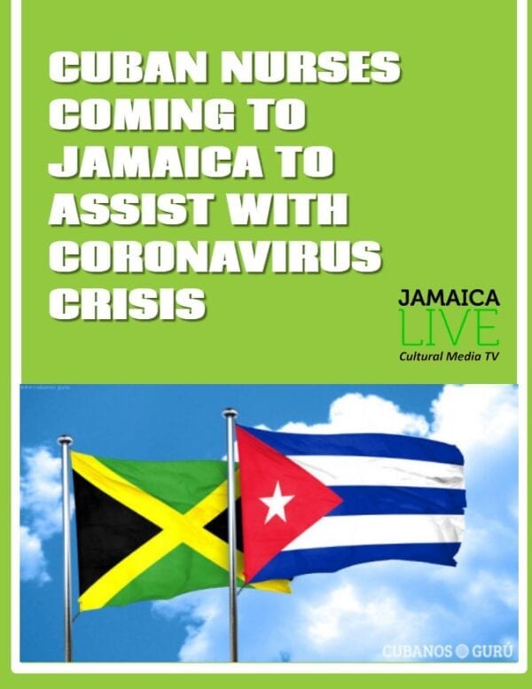 Cuban Nurses Coming To Jamaica To Assist With The Coronavirus Crisis ...